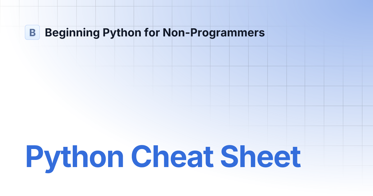 Python Cheat Sheet | Beginning Python for Non-Programmers